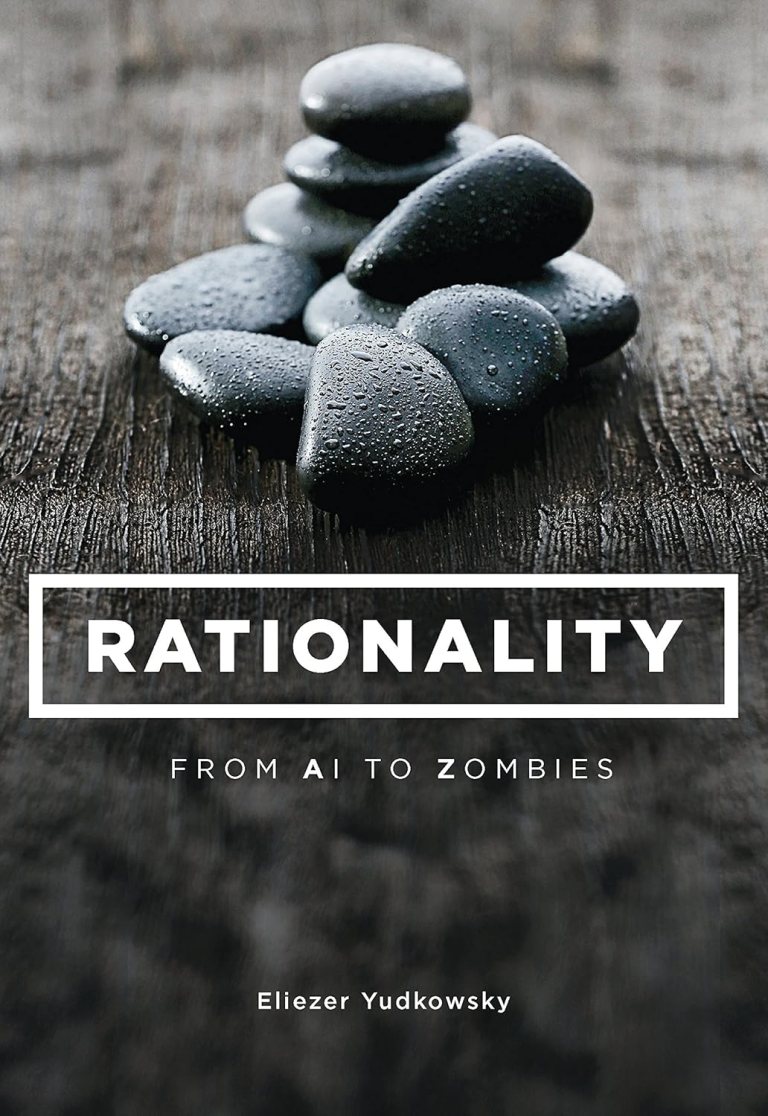 The Martial Art of the Mind: Reading Rationality: From AI to Zombies ...